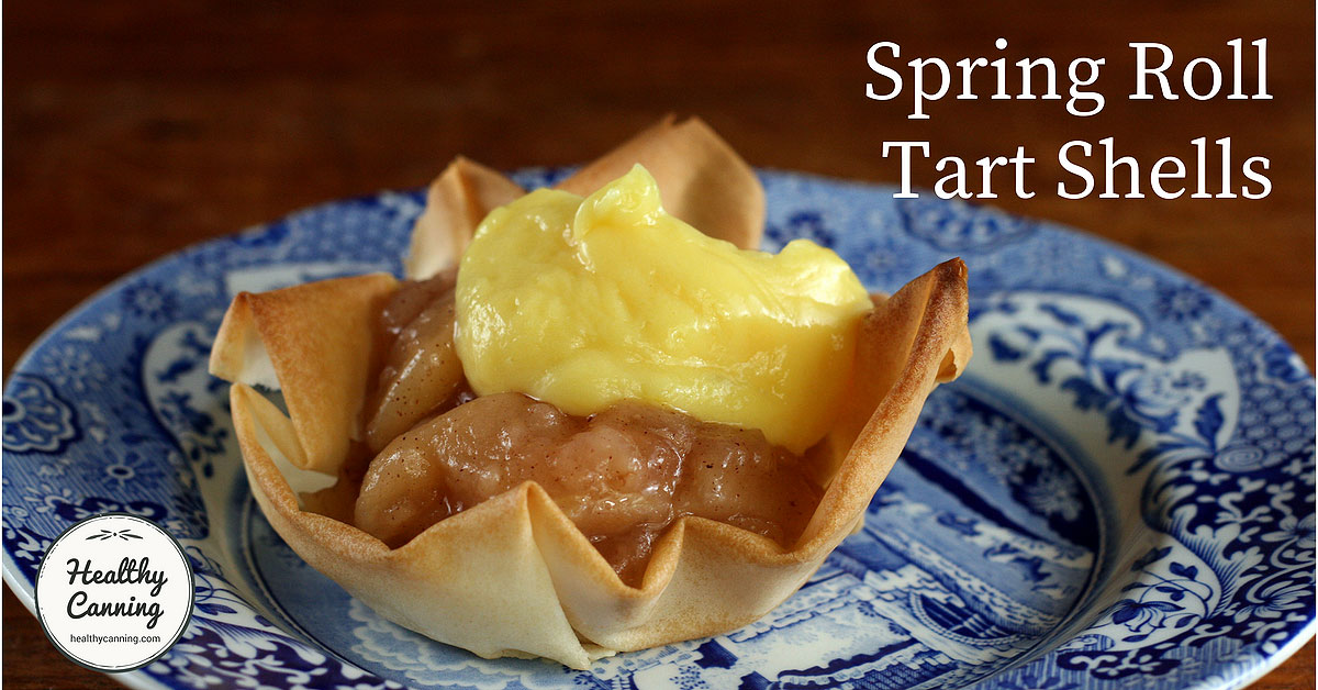 Spring Roll Tart Shells - Healthy Canning in Partnership with Facebook ...